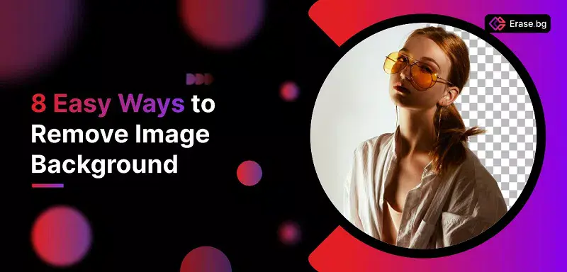 8 Easy Ways to Remove Image Background